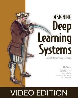 [oreilly]设计深度学习系统，视频版 | Designing Deep Learning Systems, Video Edition ...