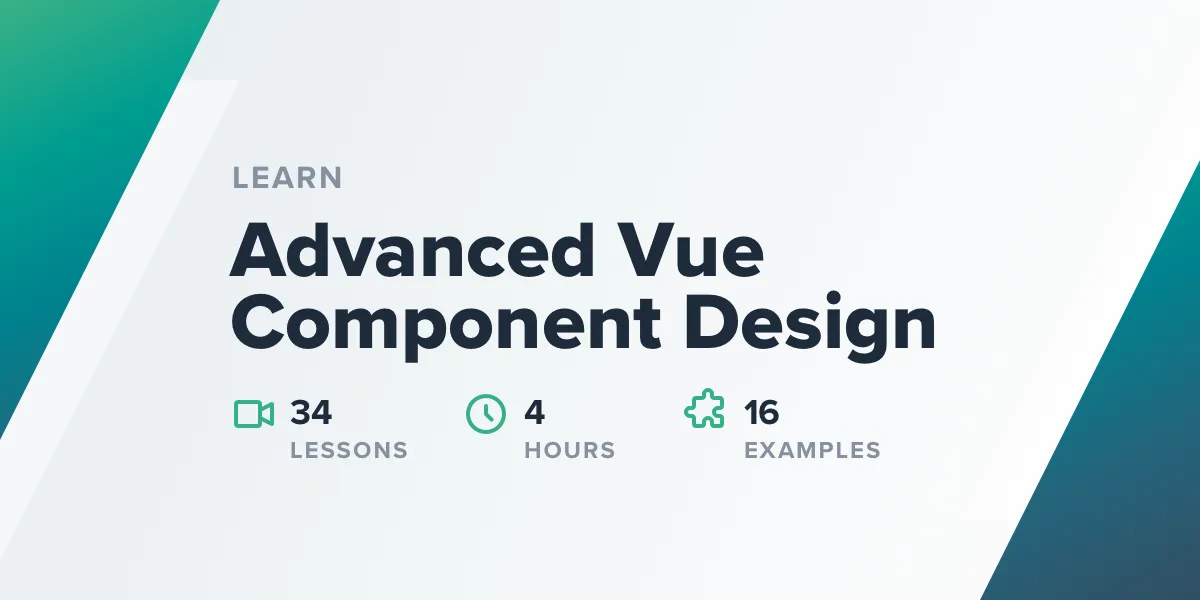 高级 Vue 组件设计 Advanced Vue Component Design 个人学习笔记