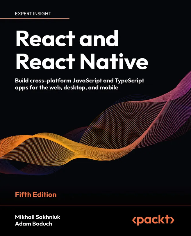 Packt React 和 React Native 第五版 React And React Native Fifth